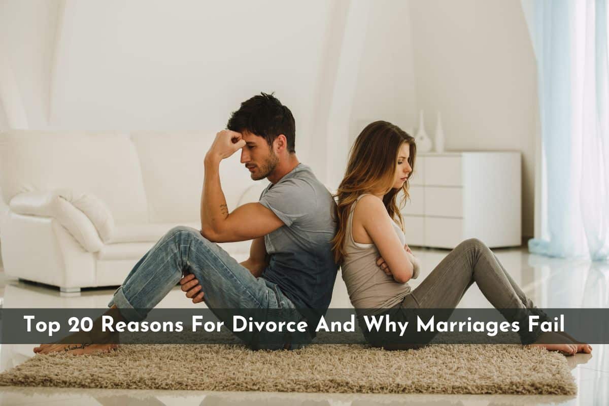 Reasons For Divorce: Top 20 Reasons Why Marriages Fail