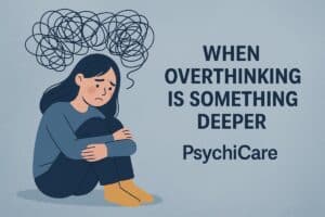 How To Stop Overthinking And Calm An Anxious Mind | PsychiCare